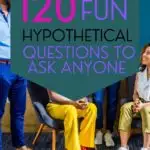 120 Fun Hypothetical Questions To Ask Anyone