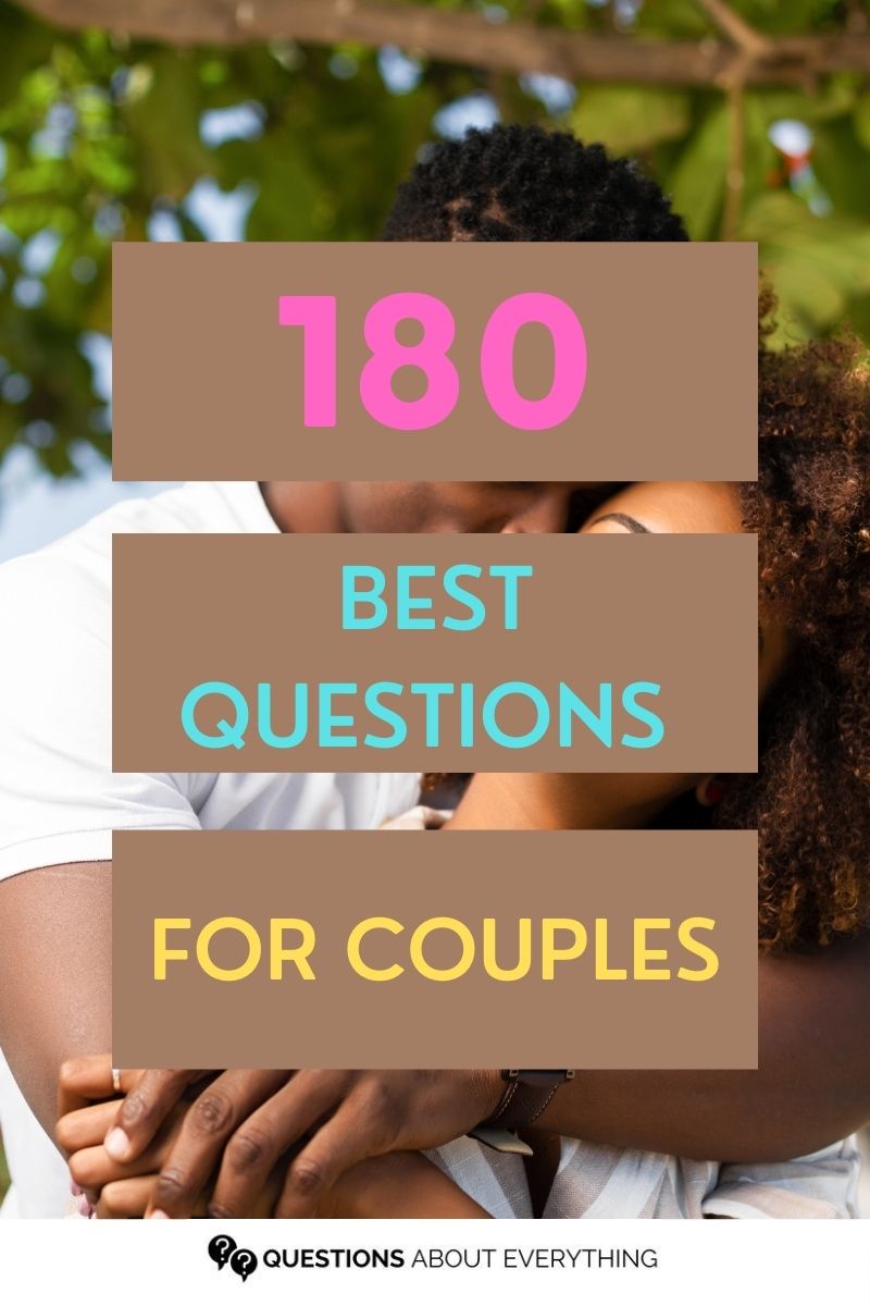 180 Best Questions For Couples To Get To Know Your Partner