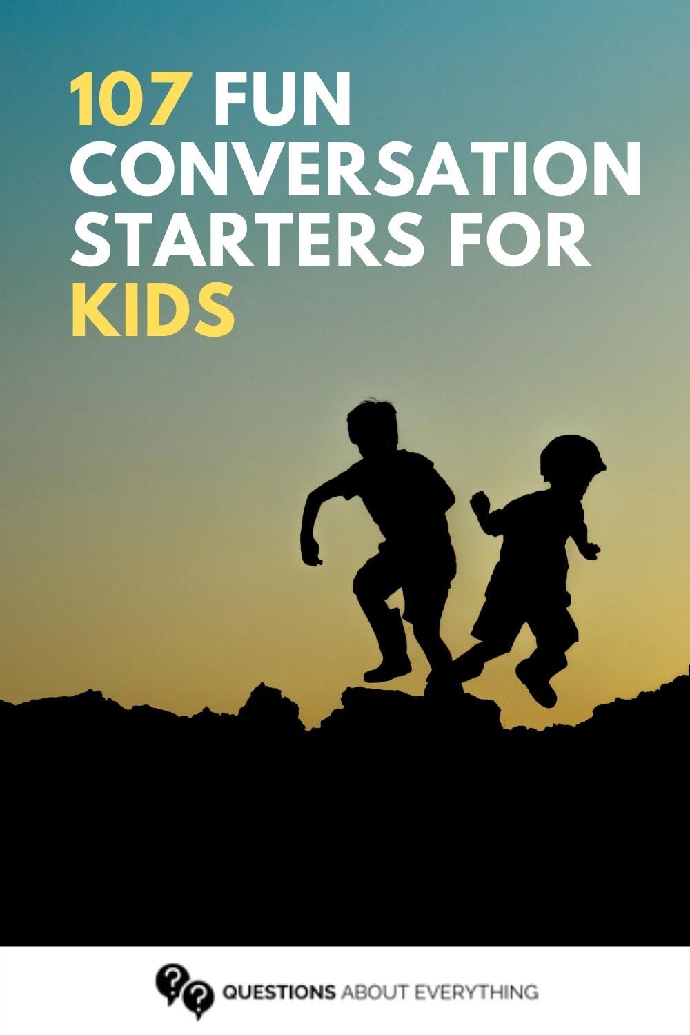 107 Fun Conversation Starters For Kids