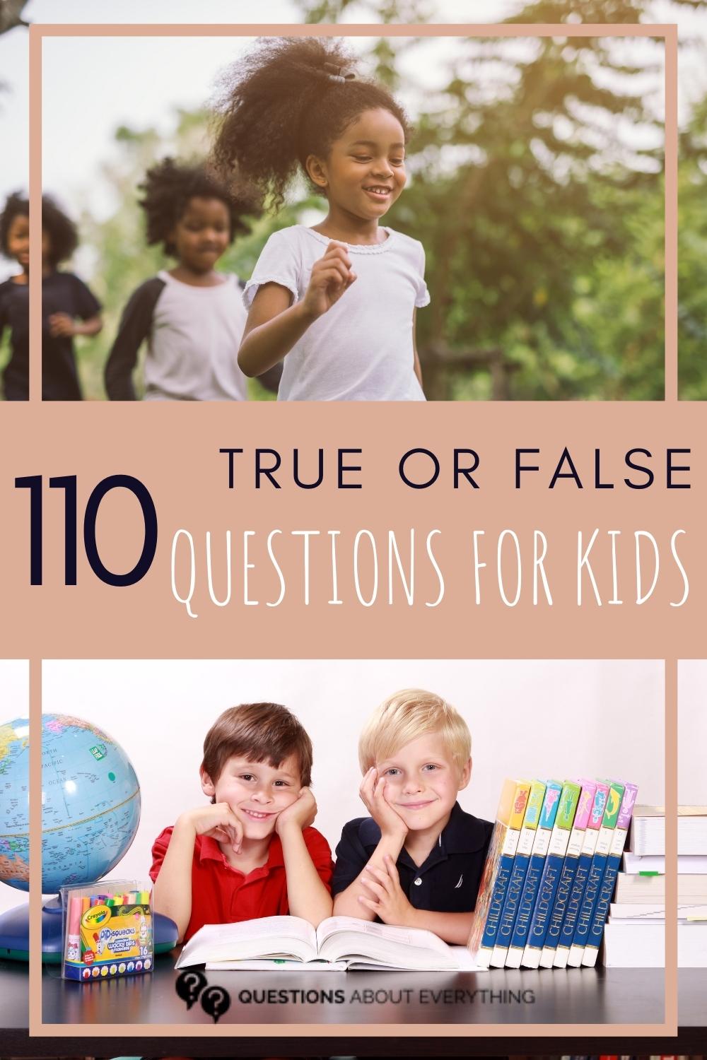 110 Good True or False Questions For Kids