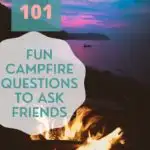 101 Fun Campfire Questions To Ask Your Friends