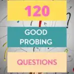 120 Good Probing Questions For Professionals and Teachers