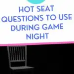60 Best Hot Seat Questions To Use During Game Night