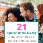 21 Questions Game: Fun and Freaky Questions To Ask Anyone