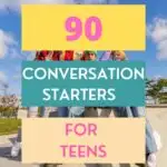 90 Good Conversation Starters For Teens To Build Rapport