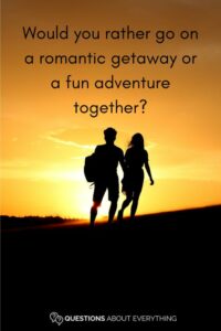 80 Fun Would You Rather Questions For Boyfriend & Girlfriend